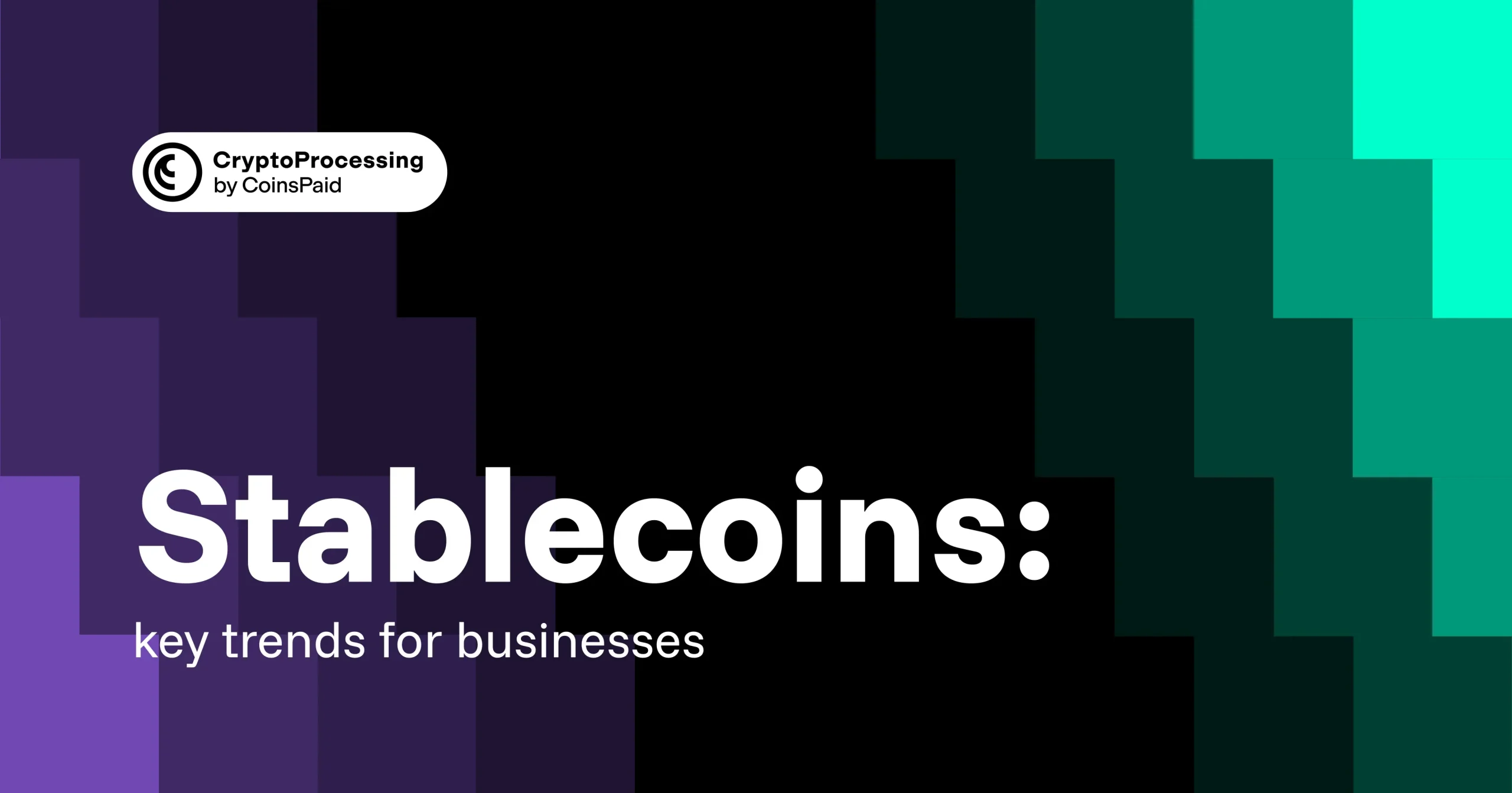 The future of stablecoins: key trends for businesses in 2026